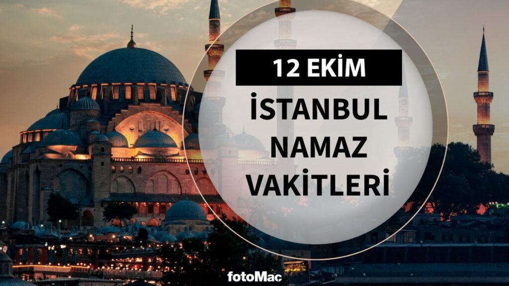 İstanbul namaz vakti 🤲12 Ekim 2024 | İstanbul sabah, öğle, ikindi ...